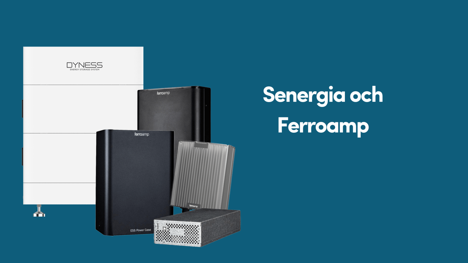 Senergia och Ferroamp lanserar integrerade energilösningar med Ferroamp och Dyness batterier ...